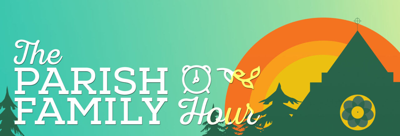 Parish Family Hour-Summer Schedule | Our Lady Star of the Sea Catholic ...